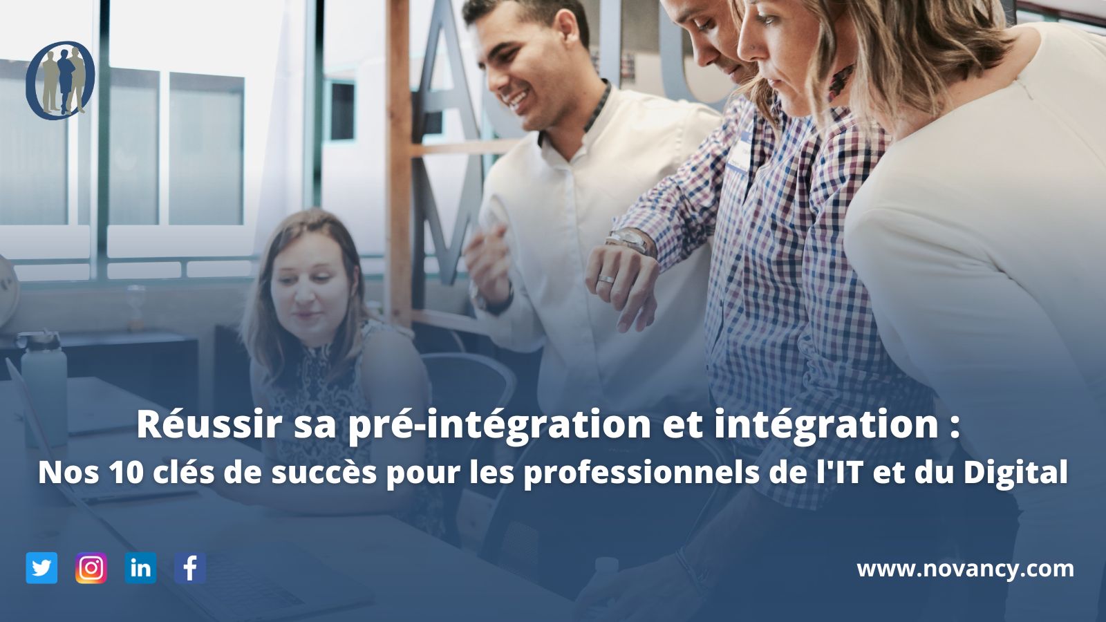 Réussir sa pré-intégration et intégration : nos 10 clés de succès pour les professionnels de l ...